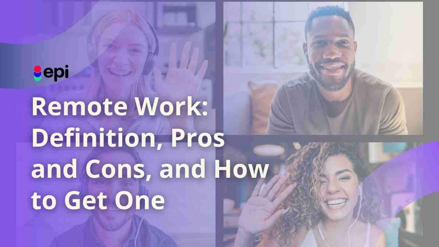 Remote Work: Definition, Pros and Cons, and How to Get One